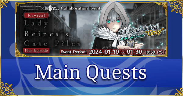 Revival: Lady Reines Case Files - Main Quests | Fate Grand Order Wiki - GamePress